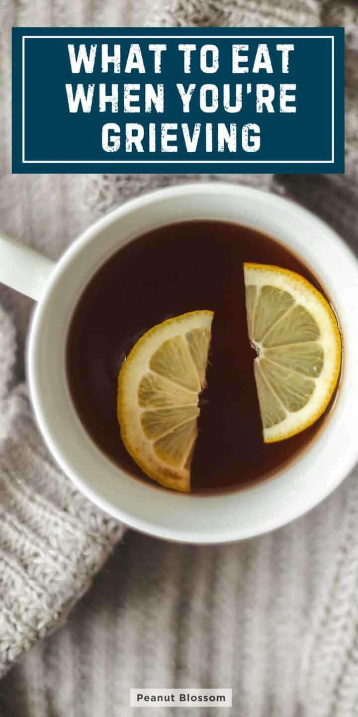 What to Eat When Grieving: Gentle, Easy Comfort Foods